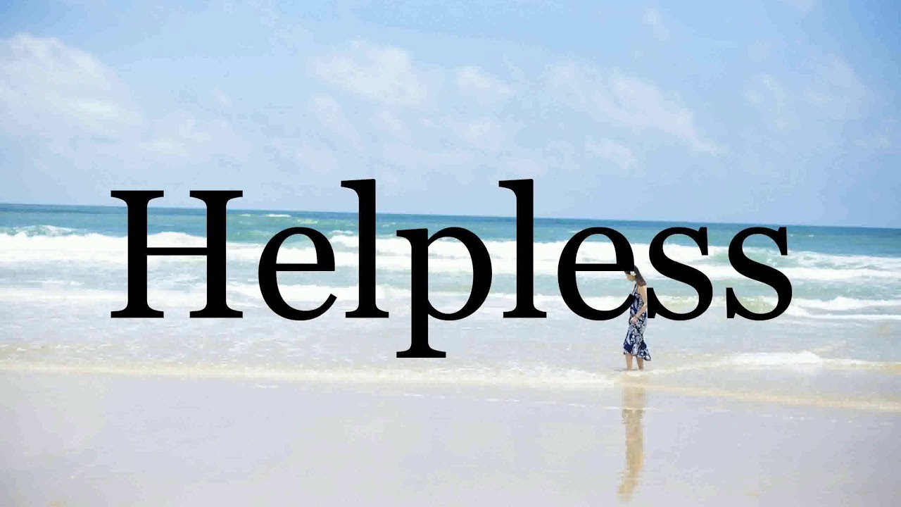 How To Pronounce Helpless🌈🌈🌈🌈🌈🌈Pronunciation Of Helpless - YouTube