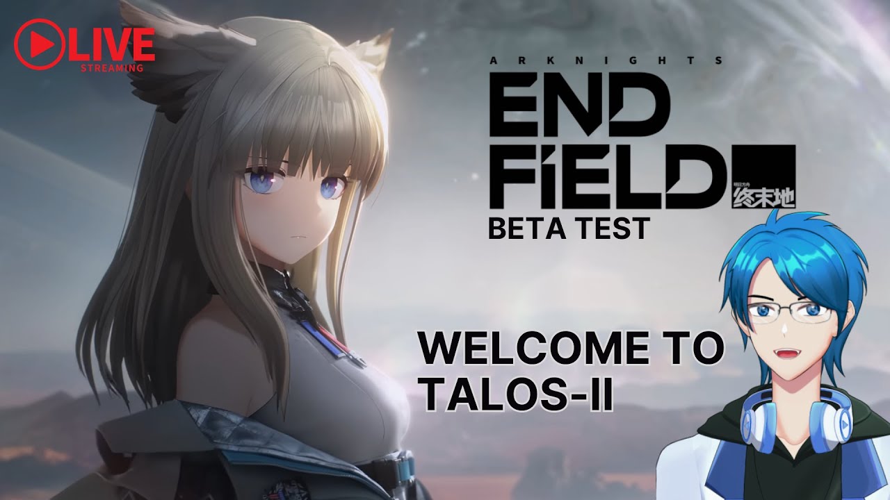 【Arknights: Endfield - Beta Test】 Welcome To TALOS-II - YouTube
