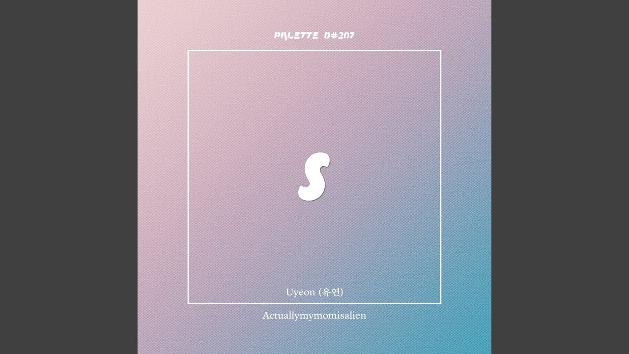 Actuallymymomisalien (feat. Uyeon) - YouTube