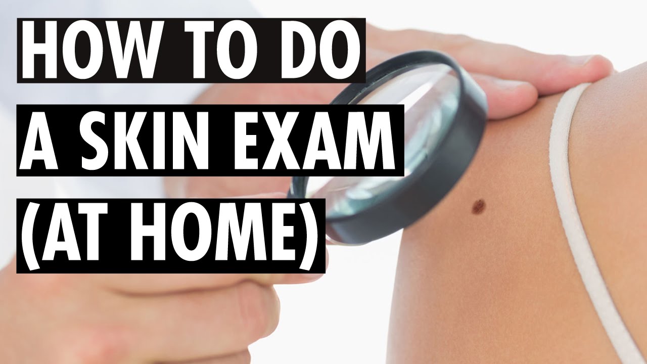 How to Do a Skin Examination - YouTube