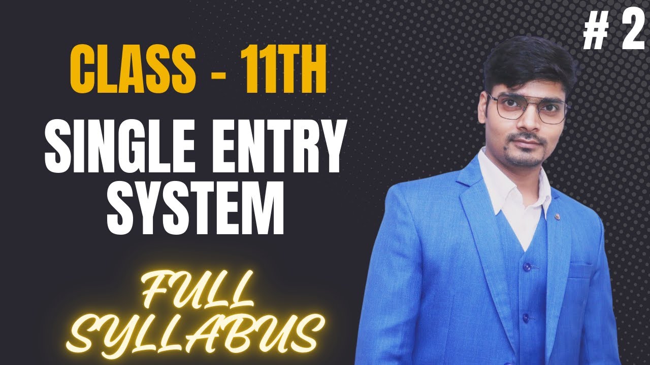 SINGLE ENTRY SYSTEM II LECTURE # 2 II CLASS 11TH II TS Grewal II 2024 ...