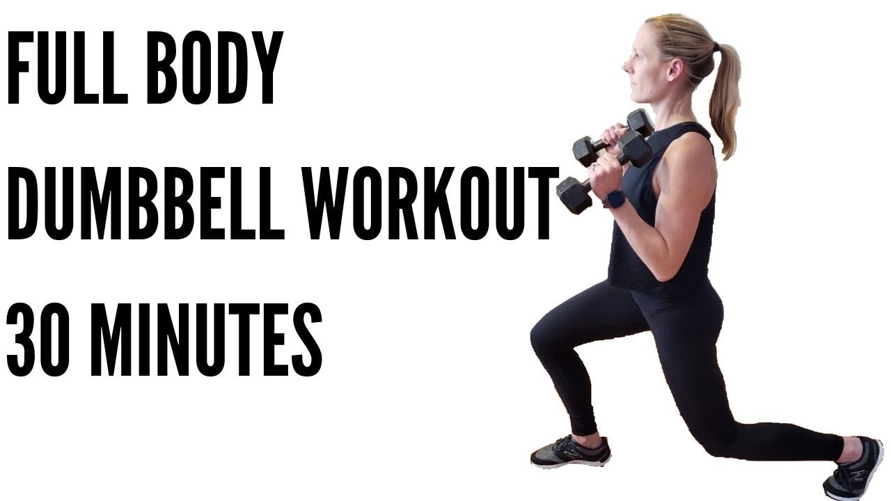 30 MINUTE FULL BODY DUMBBELL WORKOUT - YouTube