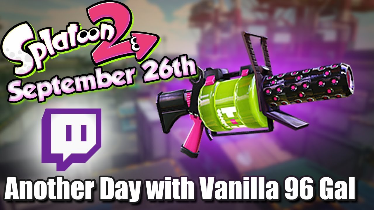 Splatoon 2: DUDE - Another Day With the Vanilla 96 Gal! - YouTube