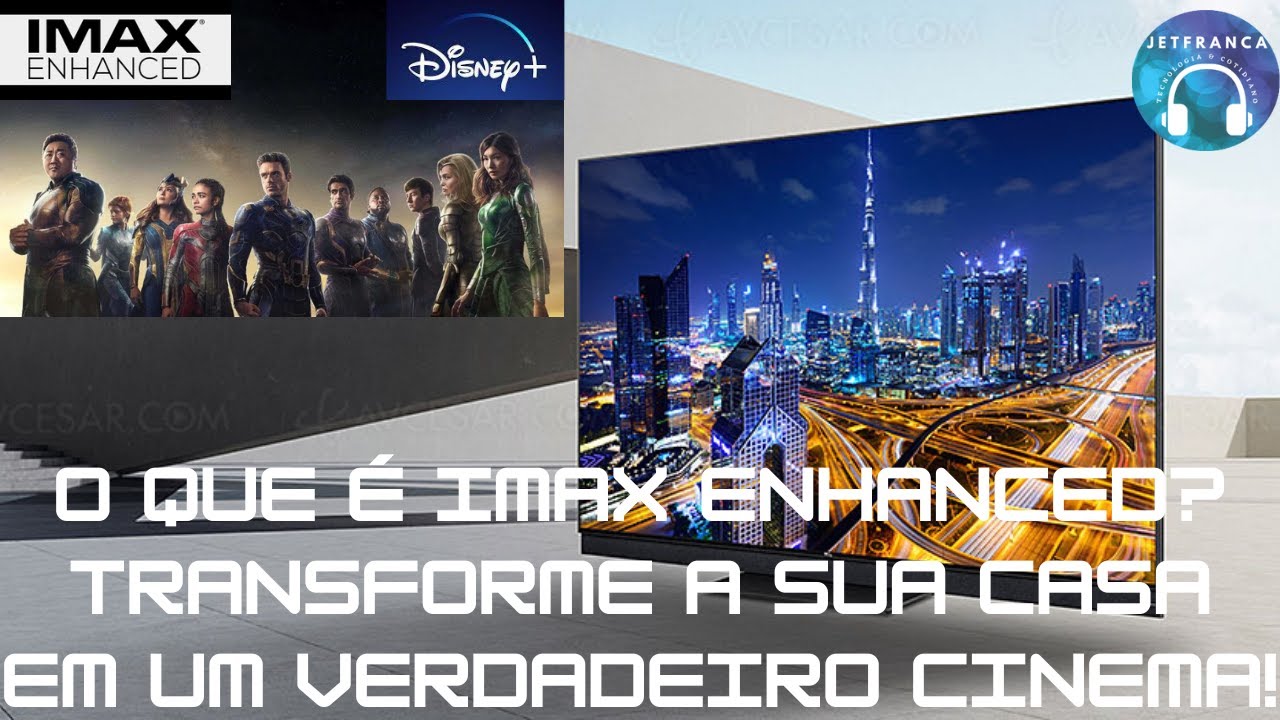 O que é IMAX Enhanced? Transforme a sua casa em um verdadeiro cinema ...