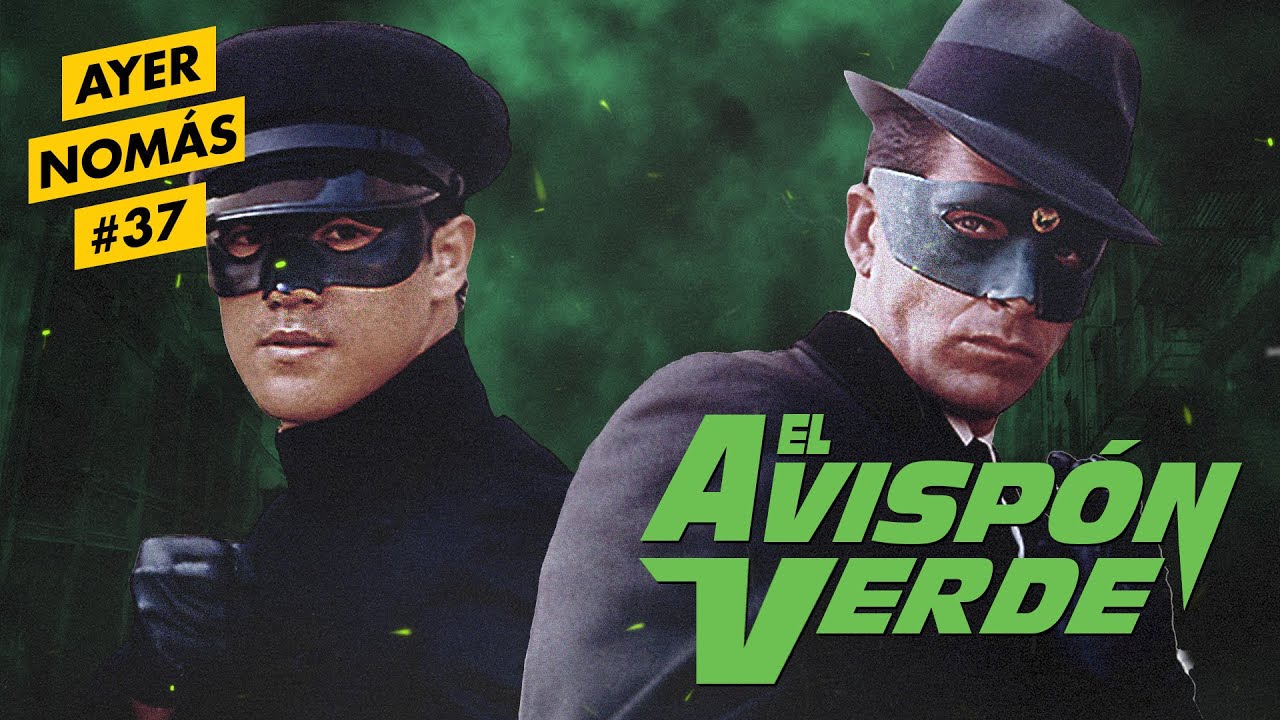 El Avispón Verde | Ayer Nomás #37 - YouTube
