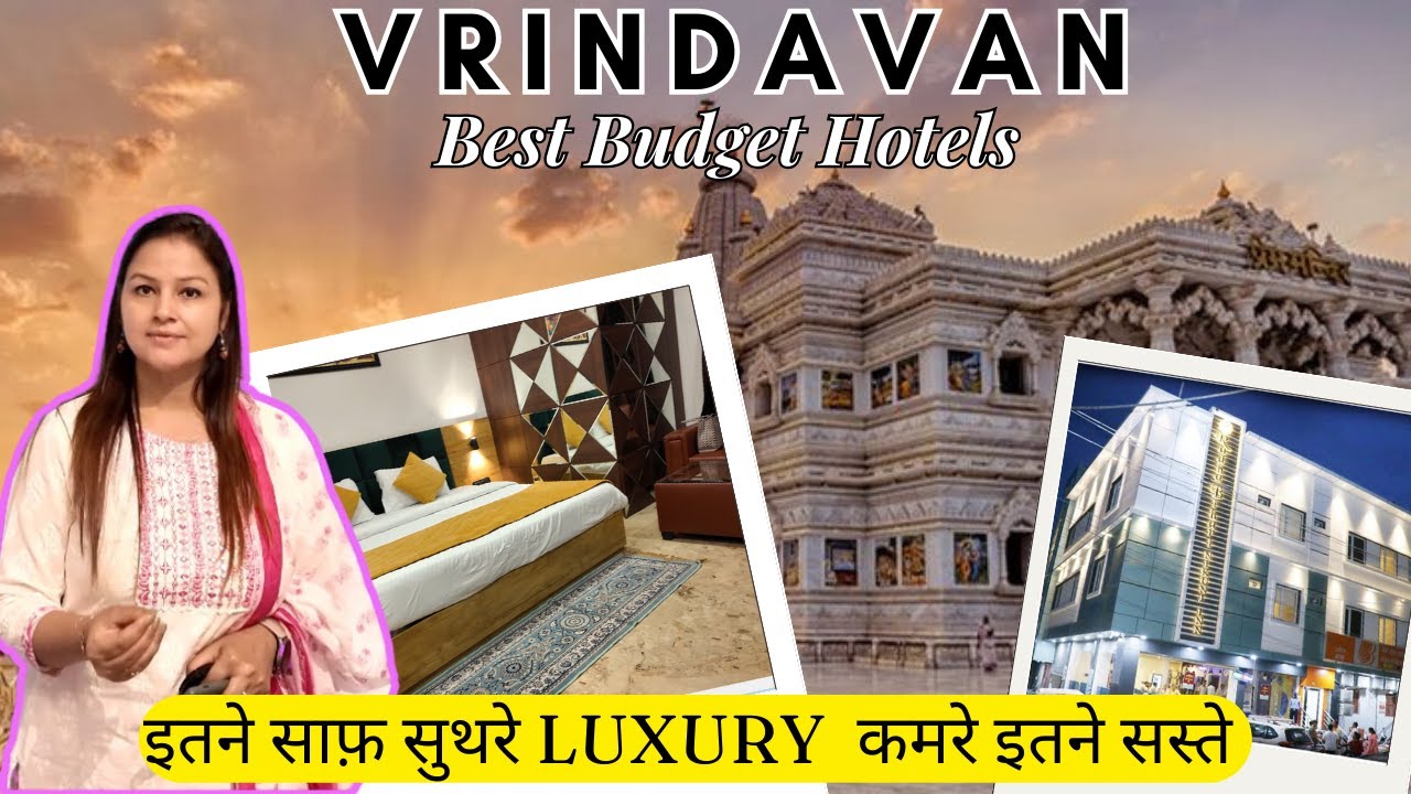 Best Budget Hotels to Stay at Vrindavan - Neat & Clean Rooms Very ...