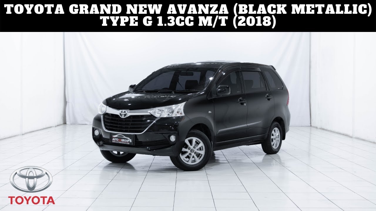 TOYOTA GRAND NEW AVANZA (BLACK METALLIC) TYPE G 1.3CC M/T (2018) - YouTube