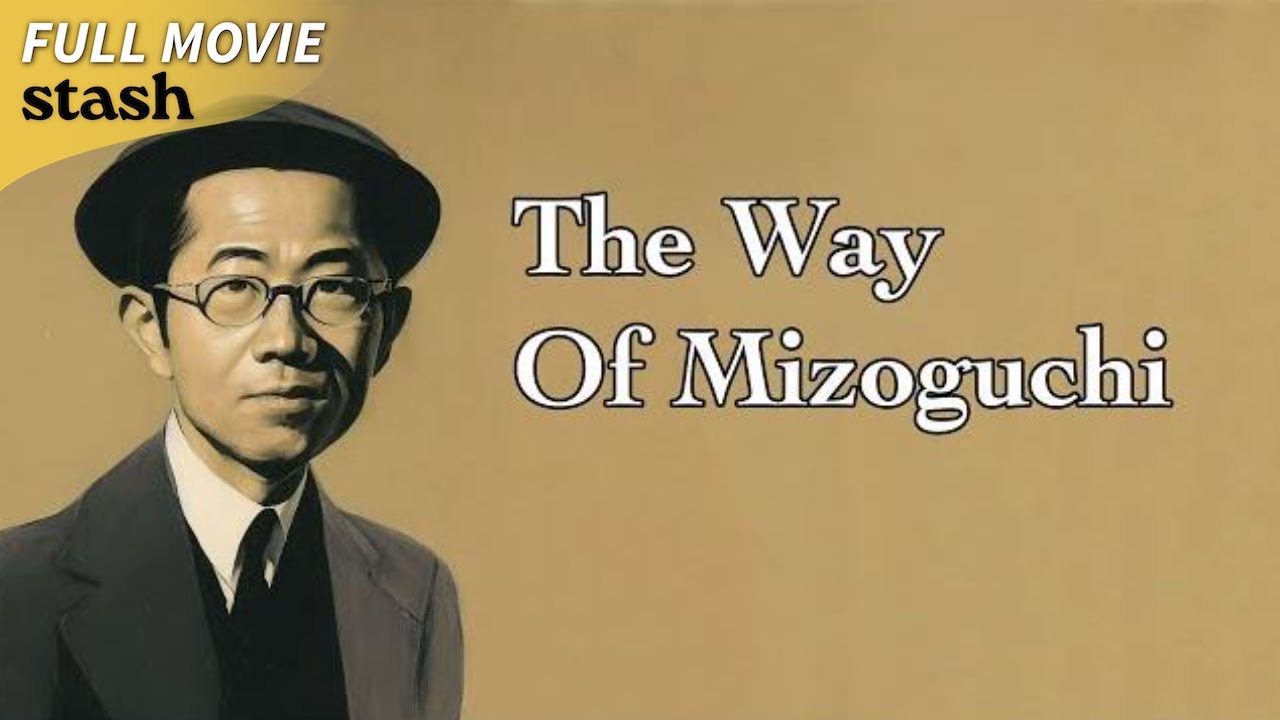 The Way of Mizoguchi | Filmmakers Documentary | Full Movie | Kenji ...