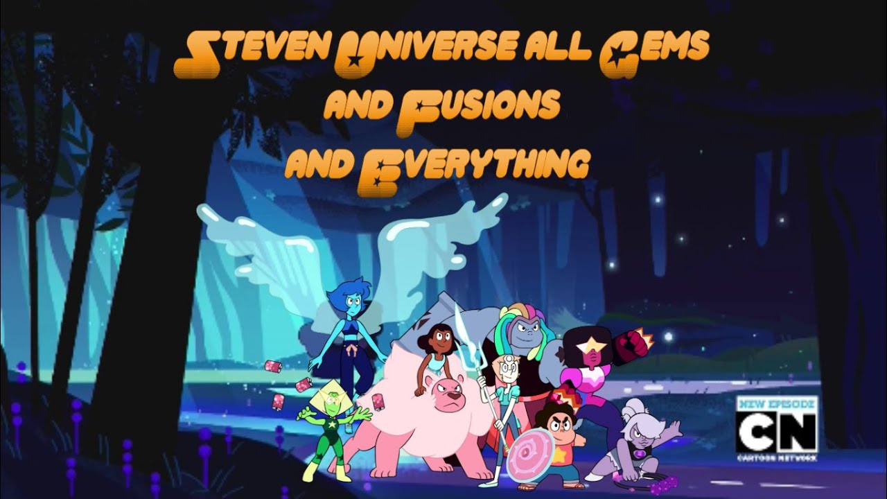 Steven Universe All Gem and Fusions and Everything - YouTube