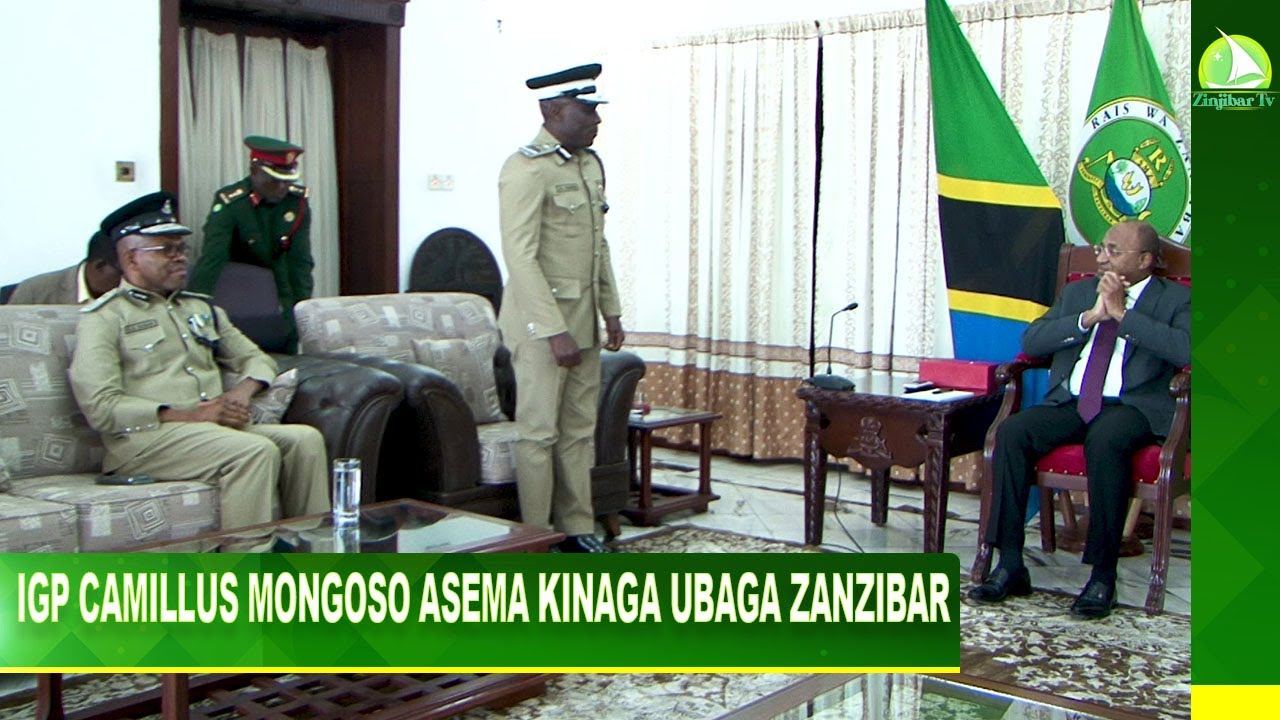 IGP CAMILLUS MONGOSO ASEMA KINAGA UBAGA ZANZIBAR - YouTube
