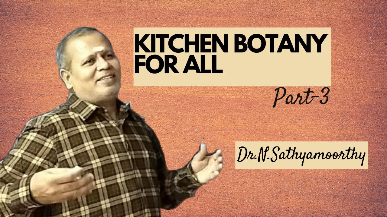 KITCHEN BOTANY FOR ALL PART-3 - YouTube