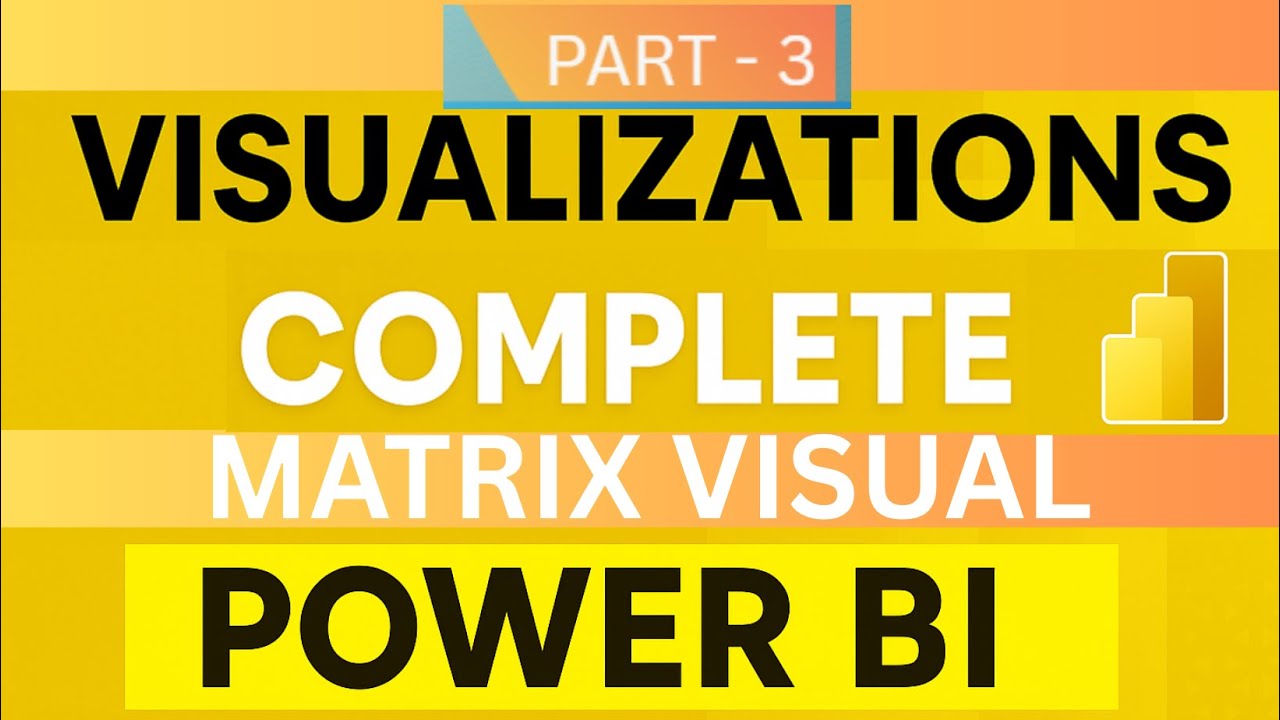 Master Power BI Matrix Visual | Part - 3 | Complete Formatting , Hierarchies, Drill Down ...