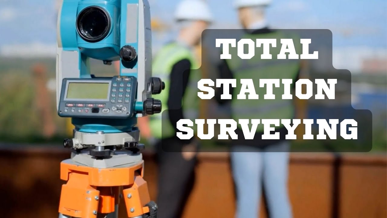 "How to Use a Total Station for Surveying" "Total Station Techniques ...