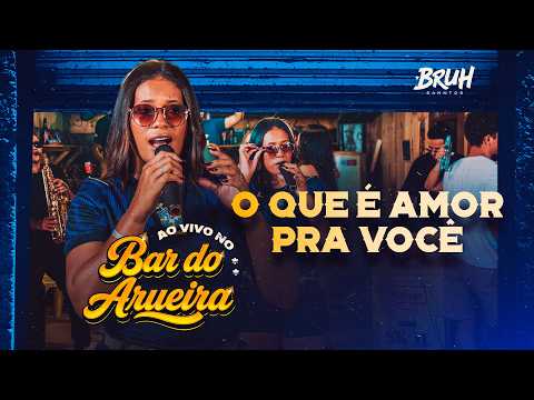 O QUE É AMOR PRA VOCÊ - Bruh Sanntos | Ao Vivo no Bar Arueira - OFICIAL
