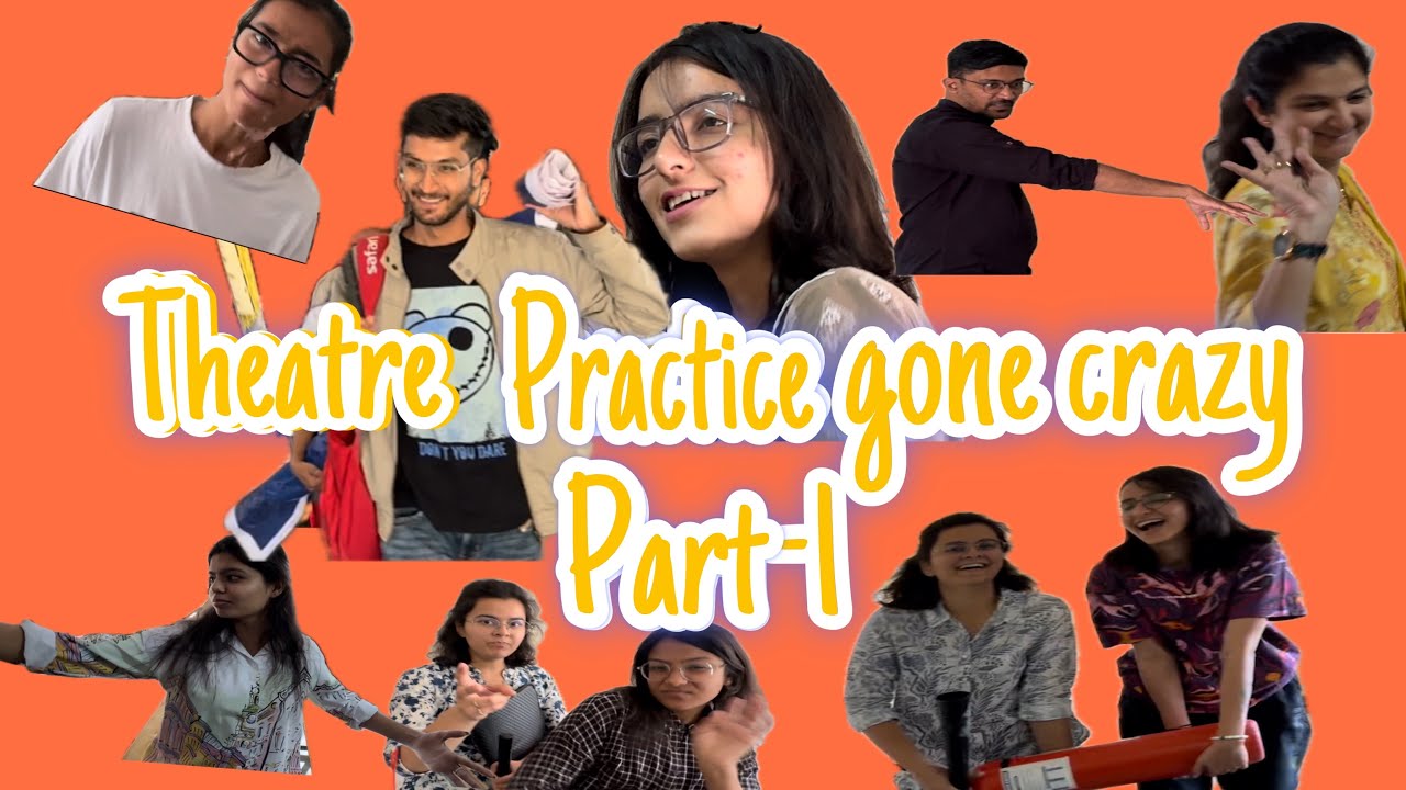 Drama Se Zyada Drama-Theatre Practice Gone Crazy Part - 1 - YouTube