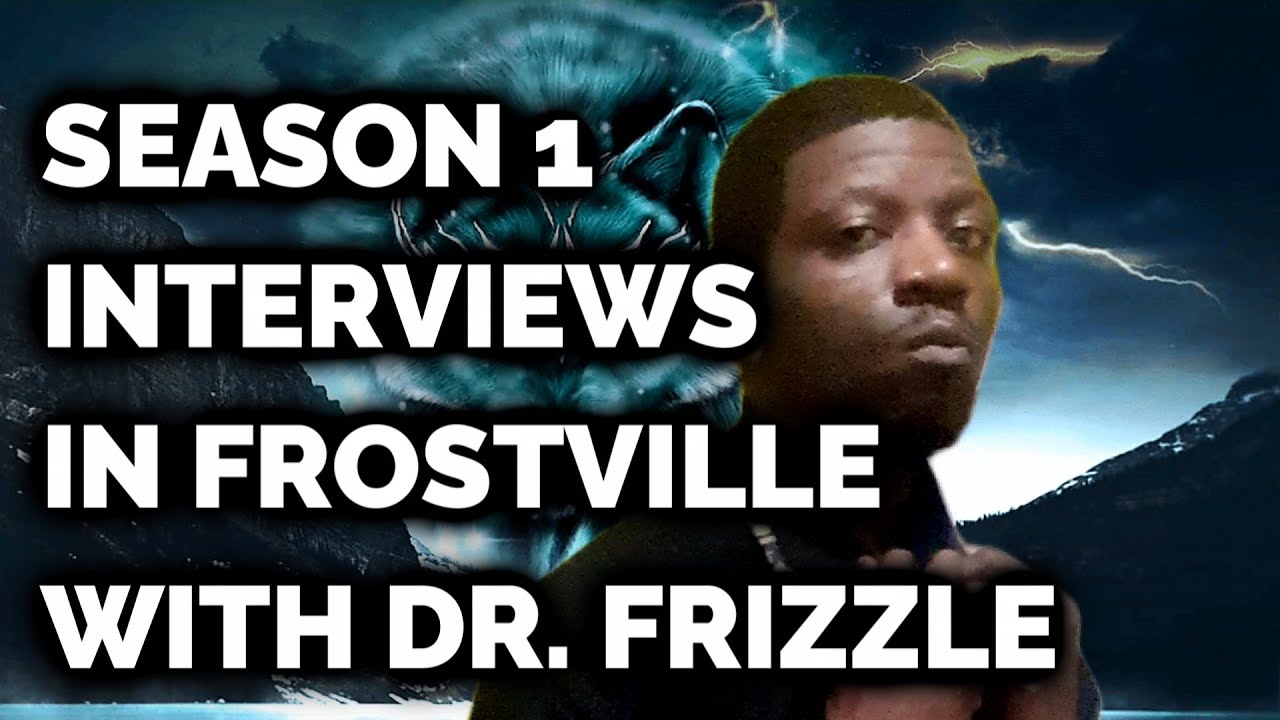 PREVIEW INTERVIEWS SEASON 1 IN FROSTVILLE WITH DR. FRIZZLE - YouTube