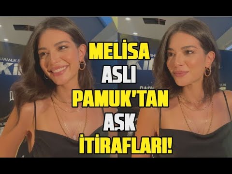 MELİSA ASLI PAMUK SEVGİLİSİ  MUSTAFA MERT KOÇ İLE İLGİLİ İLK KEZ KONUŞTU!