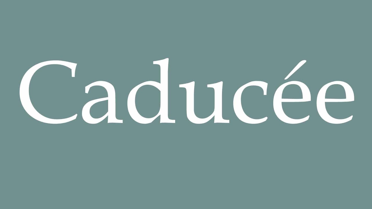 How to Pronounce ''Caducée'' (Caduceus) Correctly in French - YouTube