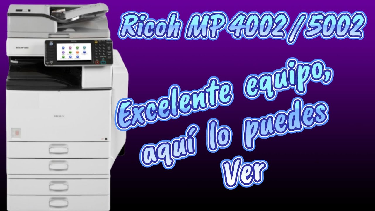 DESCRIPCION OVERVIEW EN ESPAÑOL de la RICOH MP 4002 - YouTube