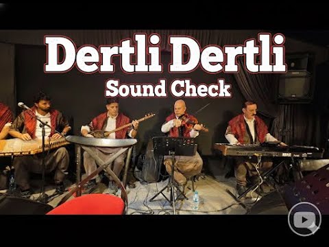 ‘ Dertli Dertli ‘ Sound Check