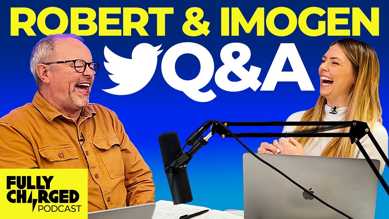 Robert & Imogen's Twitter Q&A | The Fully Charged Podcast #189 - YouTube