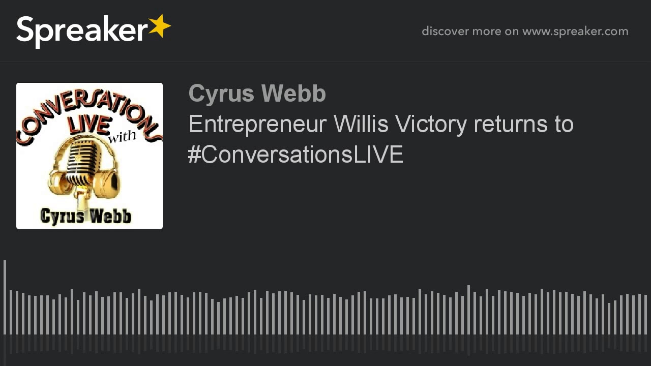 Entrepreneur Willis Victory returns to #ConversationsLIVE - YouTube