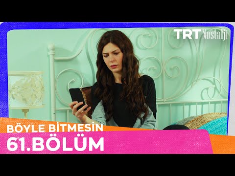 Böyle Bitmesin 61. Bölüm @NostaljiTRT