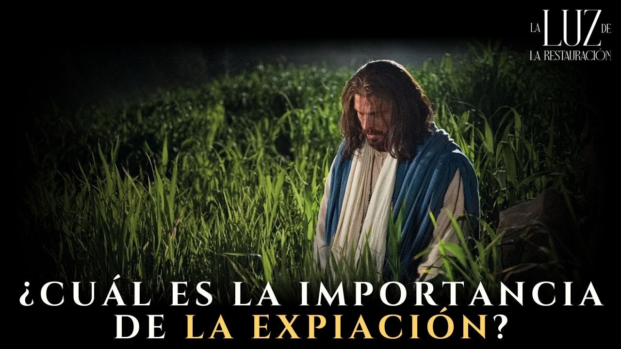 ¿Cuál es la importancia de la expiación? - YouTube
