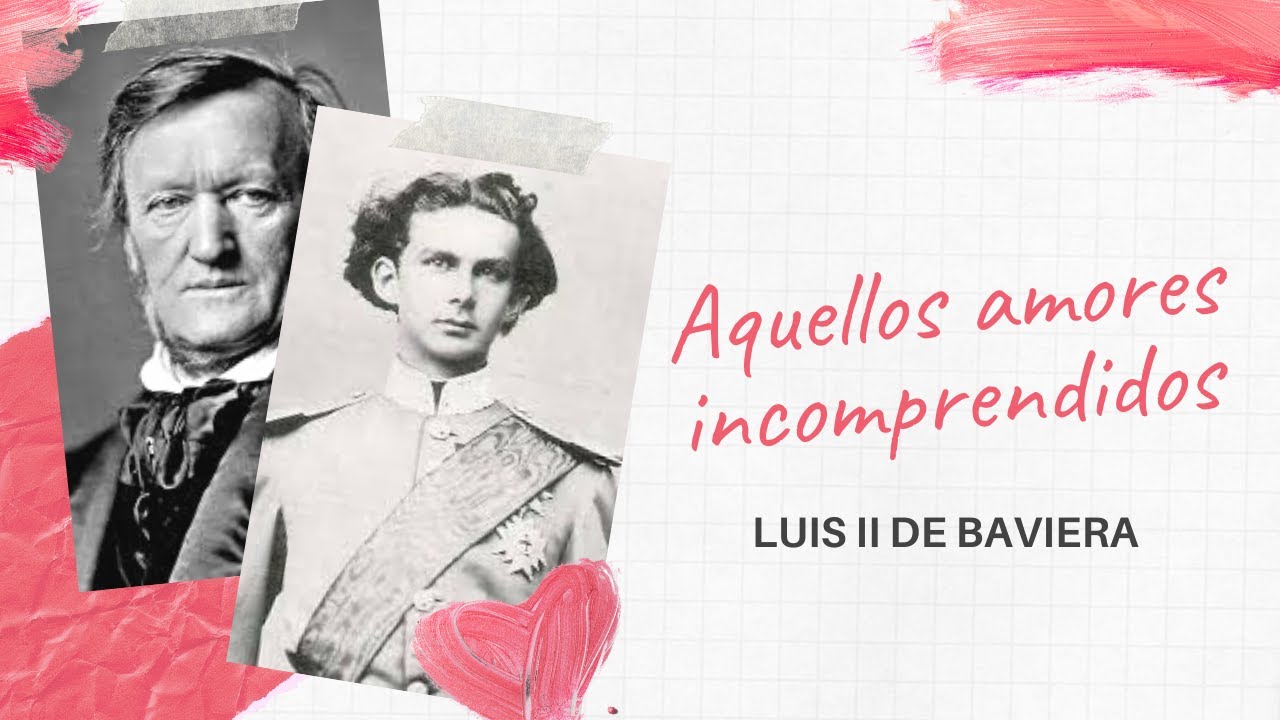 Luis II de Baviera, aquellos amores incomprendidos - YouTube