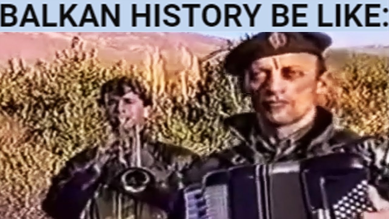 Balkan History be like - YouTube
