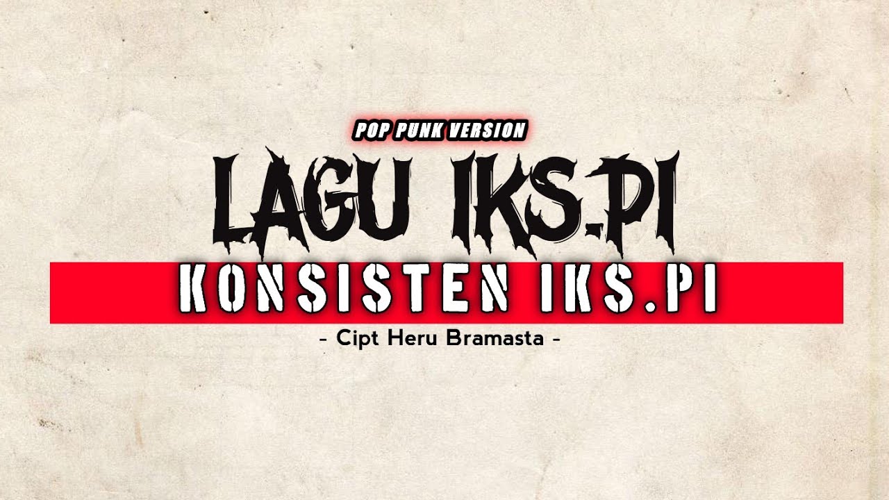 Lagu IKS.PI ( KONSISTEN IKS.PI ) Pop Punk Version🔥 - YouTube
