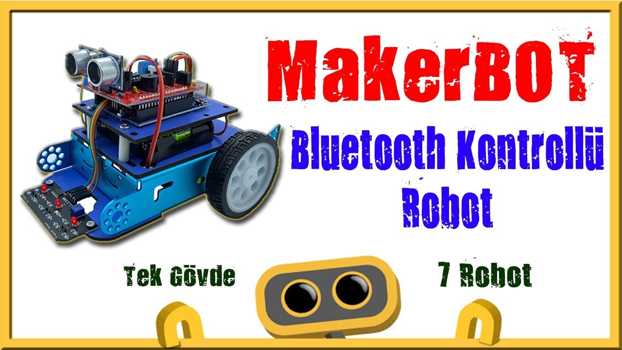 MakerBOT - Bluetooth Kontrollü Robot - YouTube