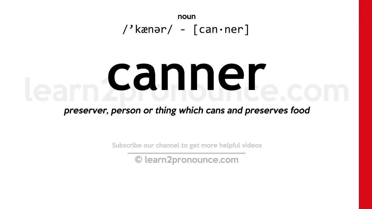 Pronunciation of Canner | Definition of Canner - YouTube