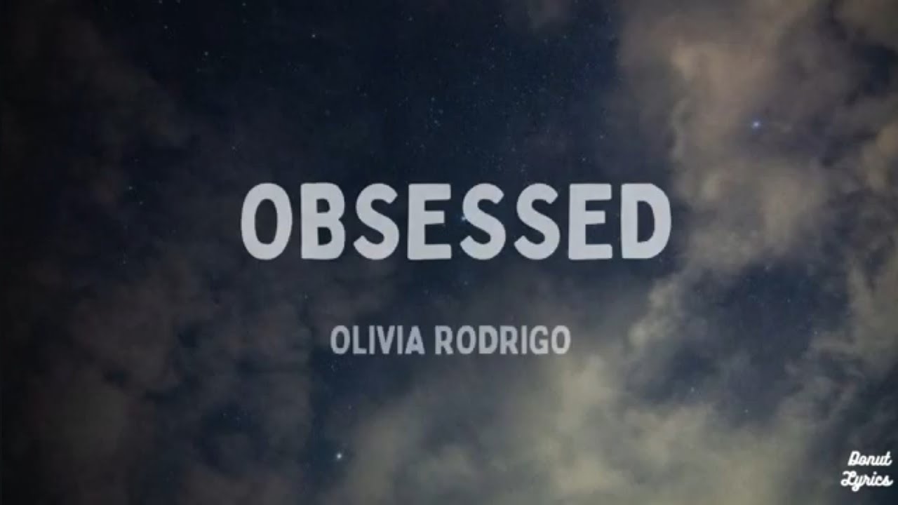 Olivia Rodrigo - Obsessed (Lyrics) - YouTube