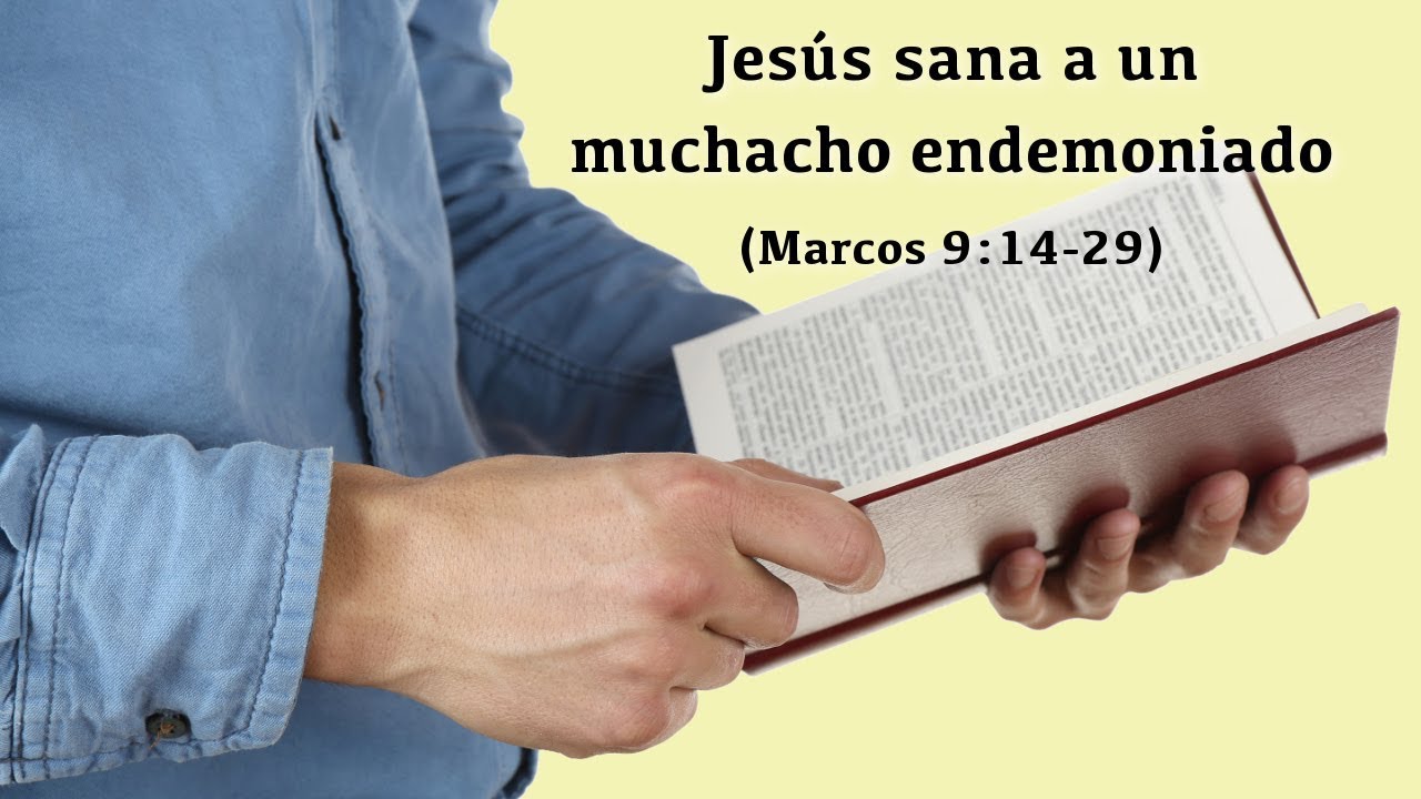 Jesús sana a un muchacho endemoniado (Marcos 9:14-29) - YouTube