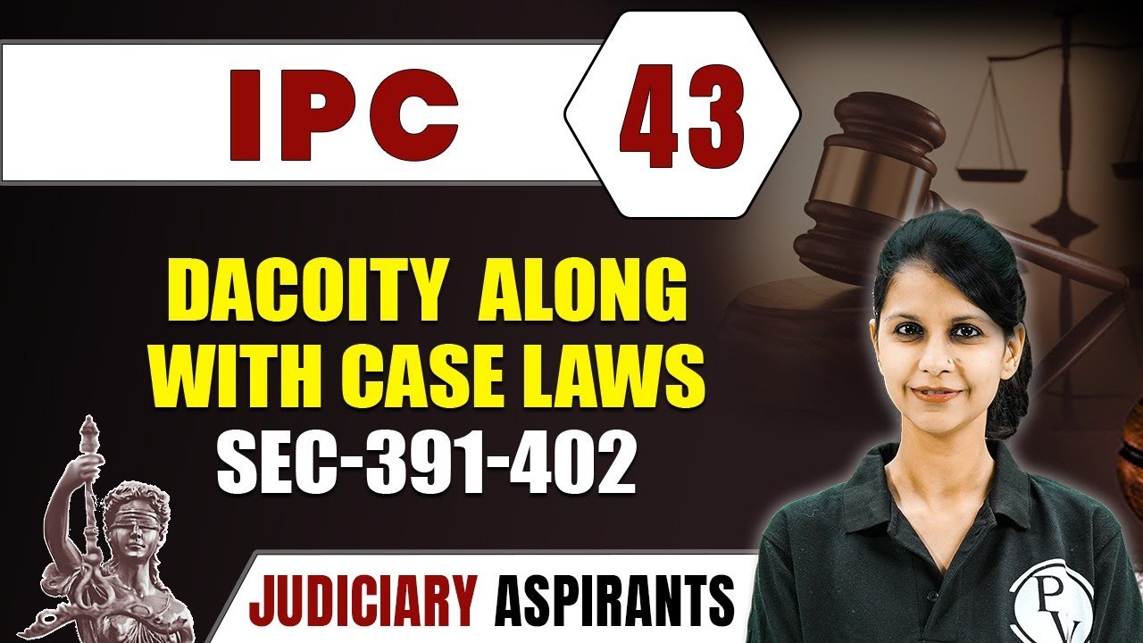 IPC 43 | Dacoity Alongwith Case Laws Sec-391-402 | CLAT, LLB ...