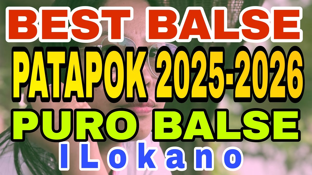 ILOKANO BALSE SONG/PURO BALSE/PATAPOK BALSE/PUDPOD TSINELAS BALSE/Shy ...