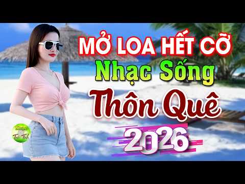 LK Nhạc Sống Thôn Quê Mới Nhất 2026🎵Mở Loa Hết Cỡ LK Nhạc Sống Hà Tây Gái Xinh 2K8 Hay Nhức Lách