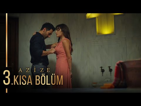 Azize 3. Kısa Bölüm