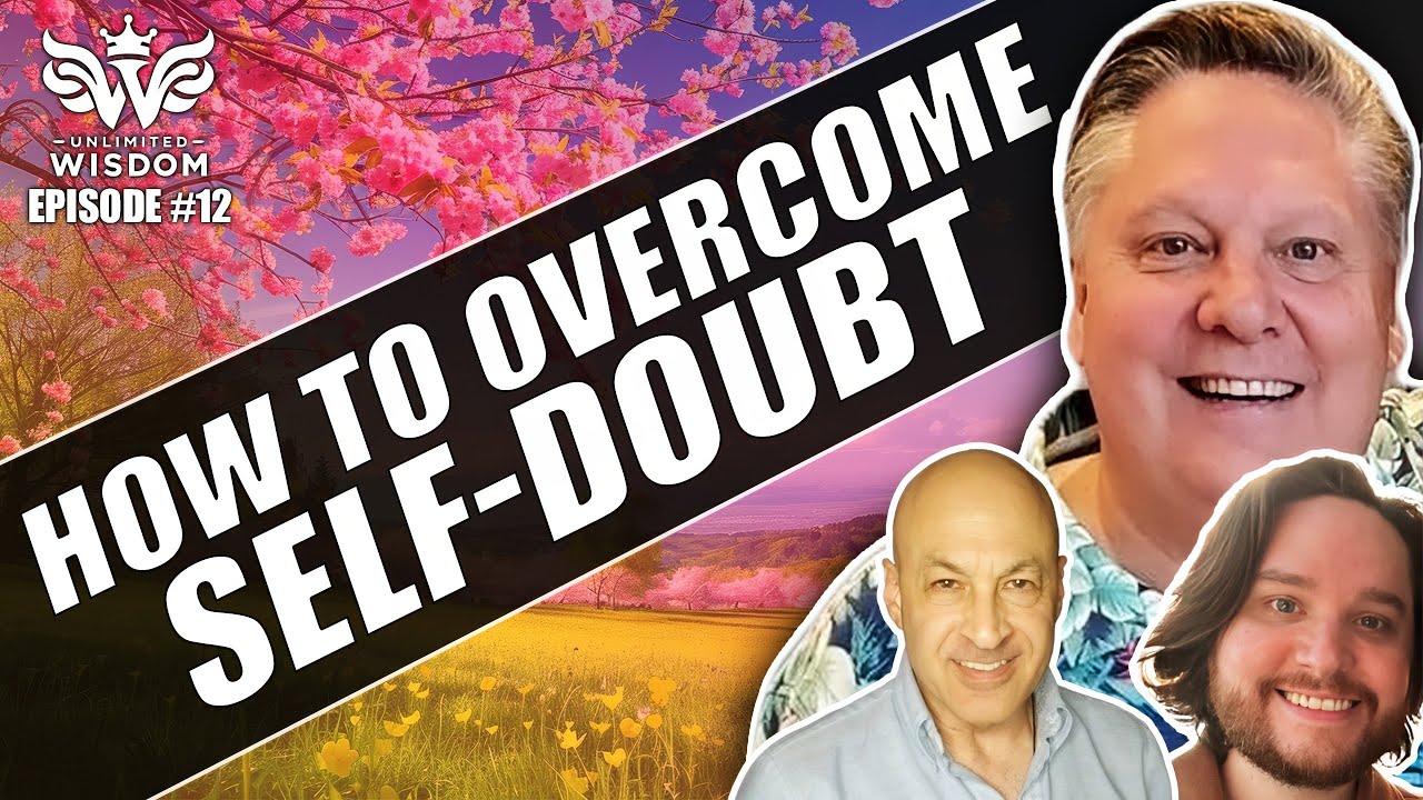 How To Overcome Self-Doubt - Unlimited Wisdom with Robert Hollis EP#12 - YouTube