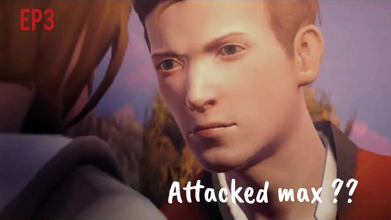 NATHAN ATTACKED MAX || DAY 5/30 || LIFE IS STRANGE - YouTube