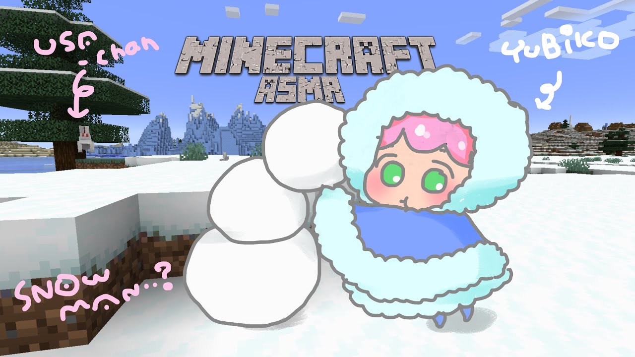 【ASMR🌸Minecraft】ゆきだるま🌸つくろ？🌸Do You Wanna Build A Snowman ?🌸【Vtuber ...