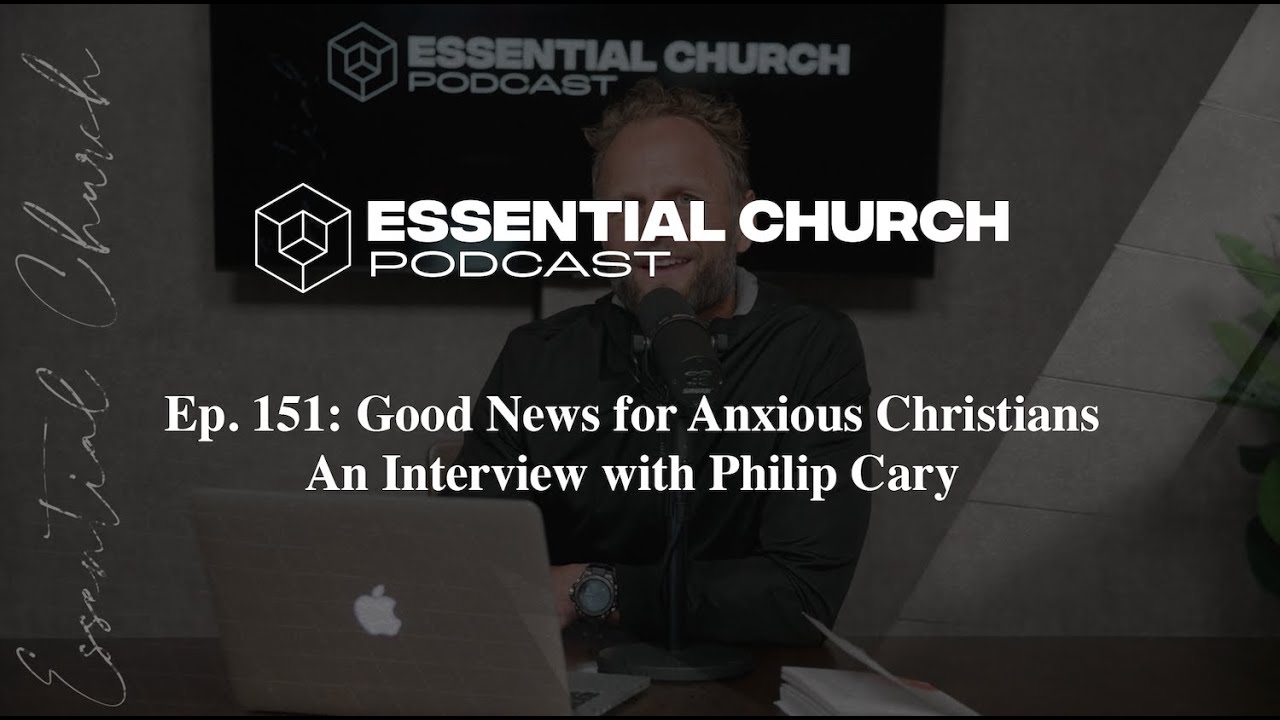 Podcast Episode: Good News for Anxious Christians: An Interview with ...