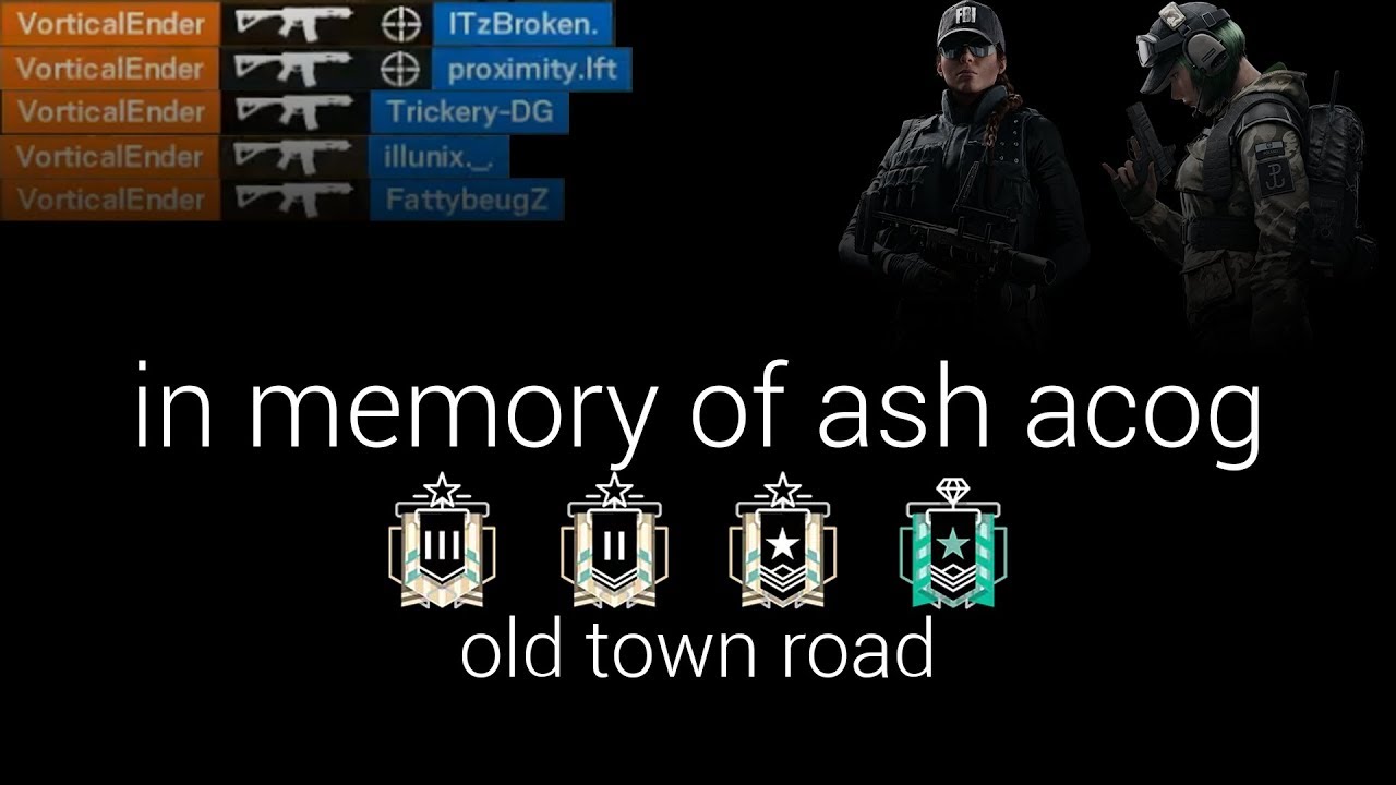 In memory of Ash ACOG (1v5) | Old Town Road Montage | Rainbow Six Siege ...