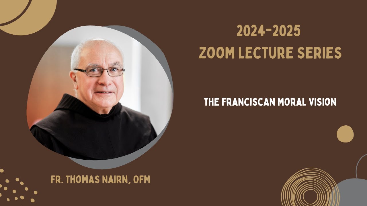 The Franciscan Moral Vision - Fr. Thomas Nairn, OFM - YouTube