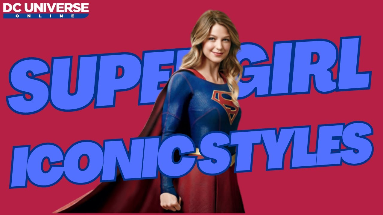 DCUO: Iconic Styles - Supergirl - YouTube