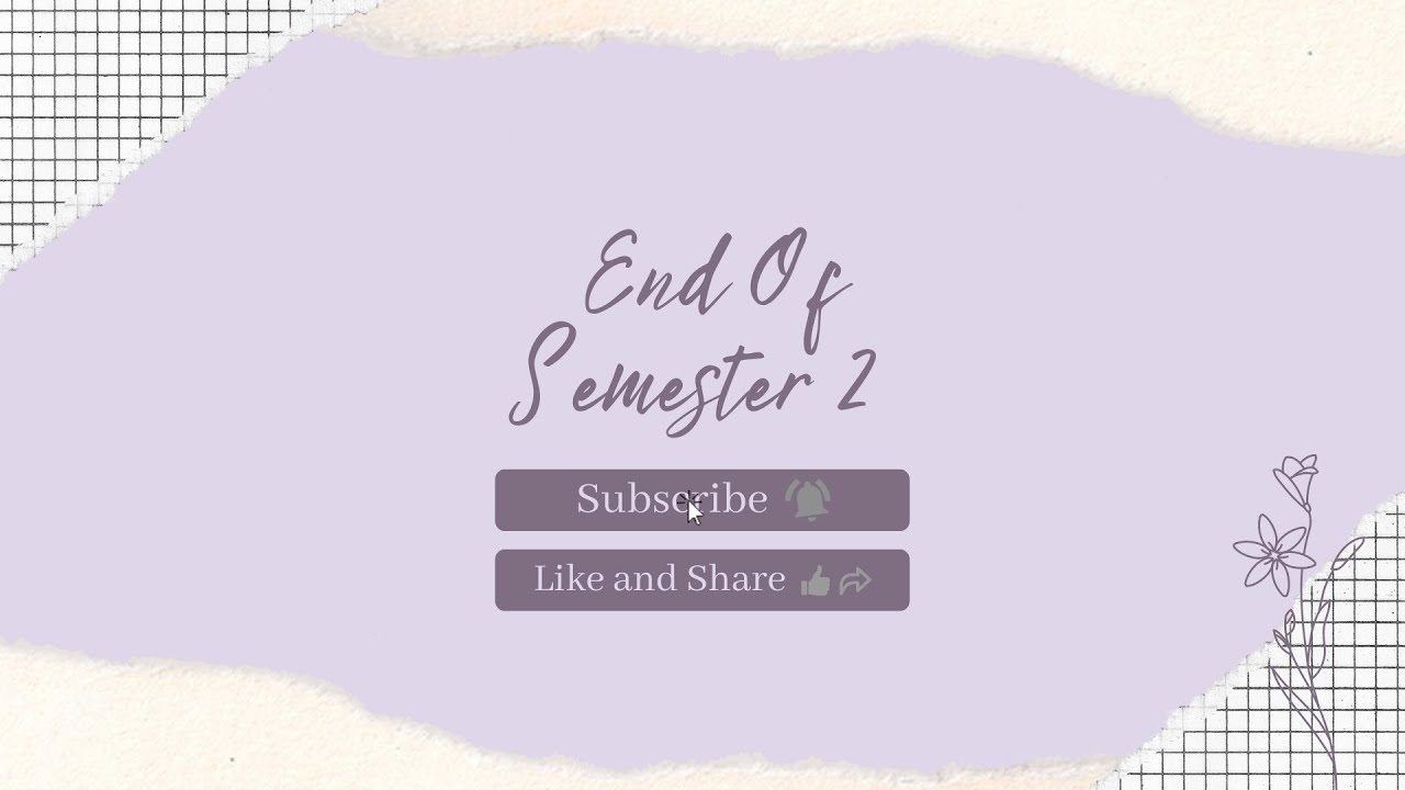END OF SEMESTER 2 ️ - YouTube