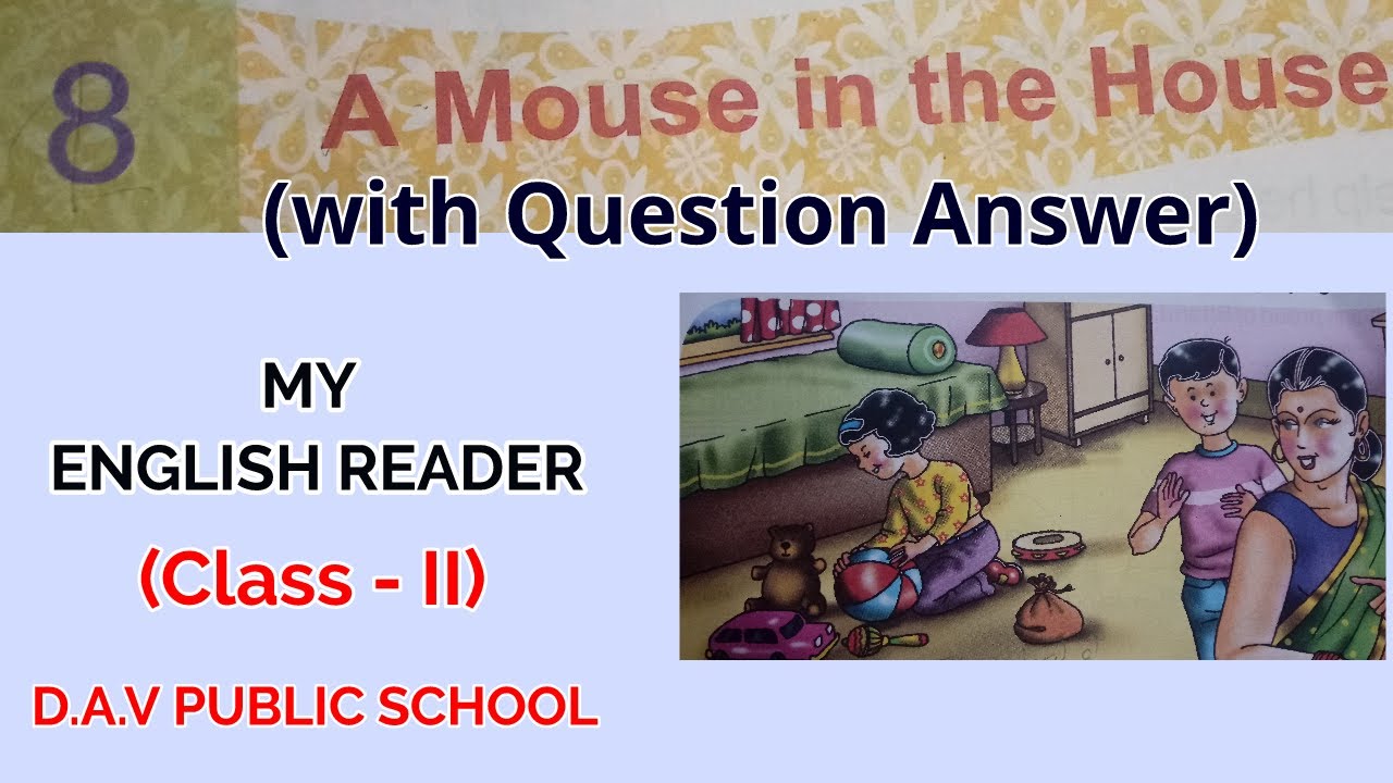 A mouse in the house, English Reader, Class 2, DAV Public School ...