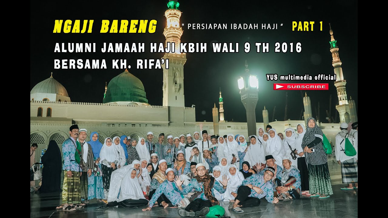 REUNI & NGAJI BERTEMA "PERSIAPAN IBADAH HAJI PART 1 " OLEH KH RIFA'I ...