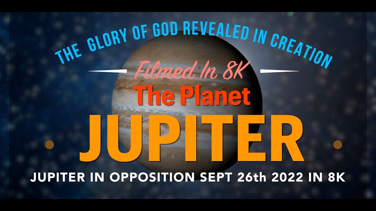 Incredible! Jupiter in Opposition (closest in 59 years) Filmed in 8K ...